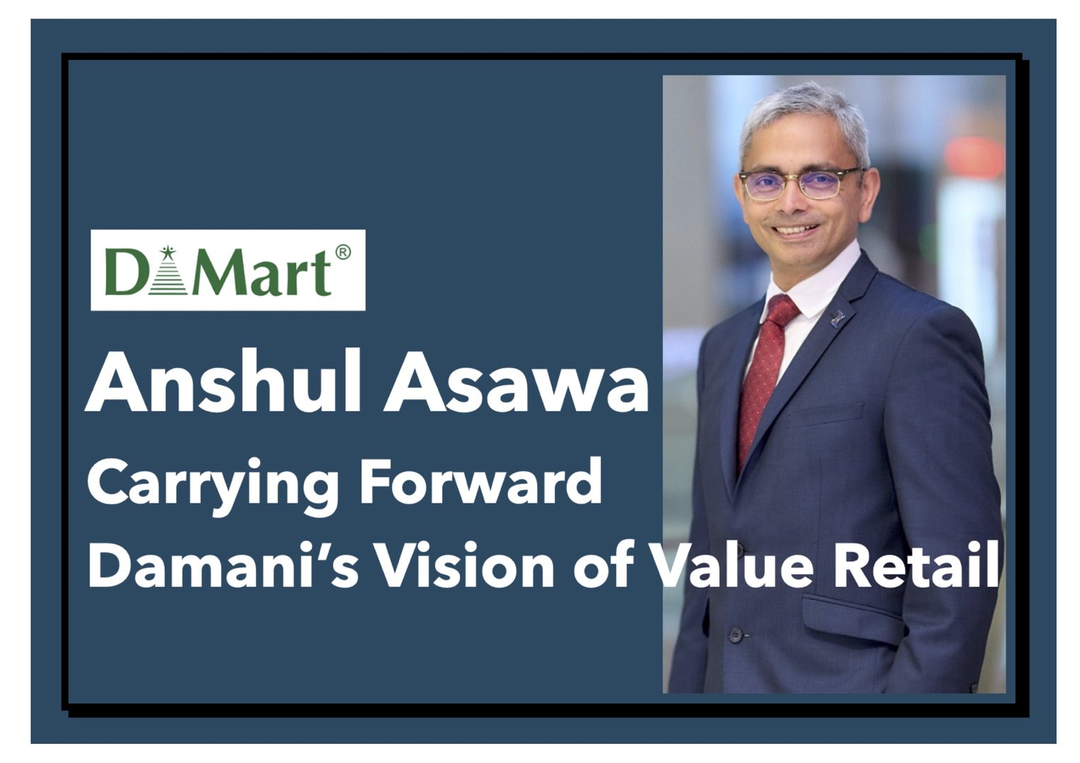 Anshul Asawa formally takes over as CEO of DMart from Feb 1; to become ...